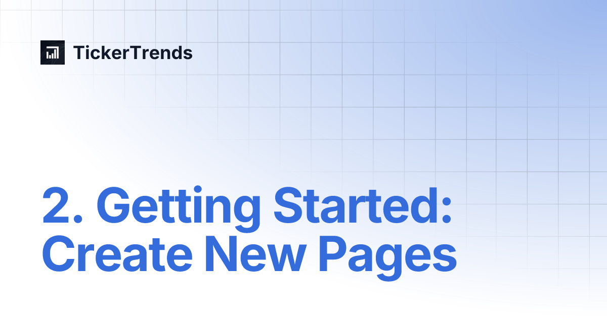 2. Getting Started: Create New Pages | TickerTrends