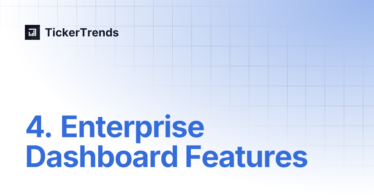 4. Enterprise Dashboard Features | TickerTrends